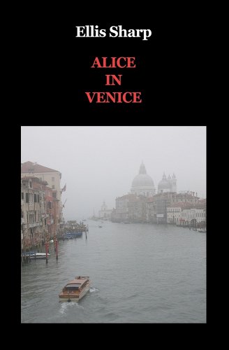 Alice in Venice by Ellis Sharp (Zoilus Press) | The Wombwell Rainbow